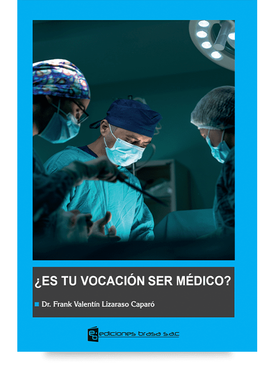¿Es tu vocación ser médico? (Dr. Frank Valentín Lizaraso Caparó)